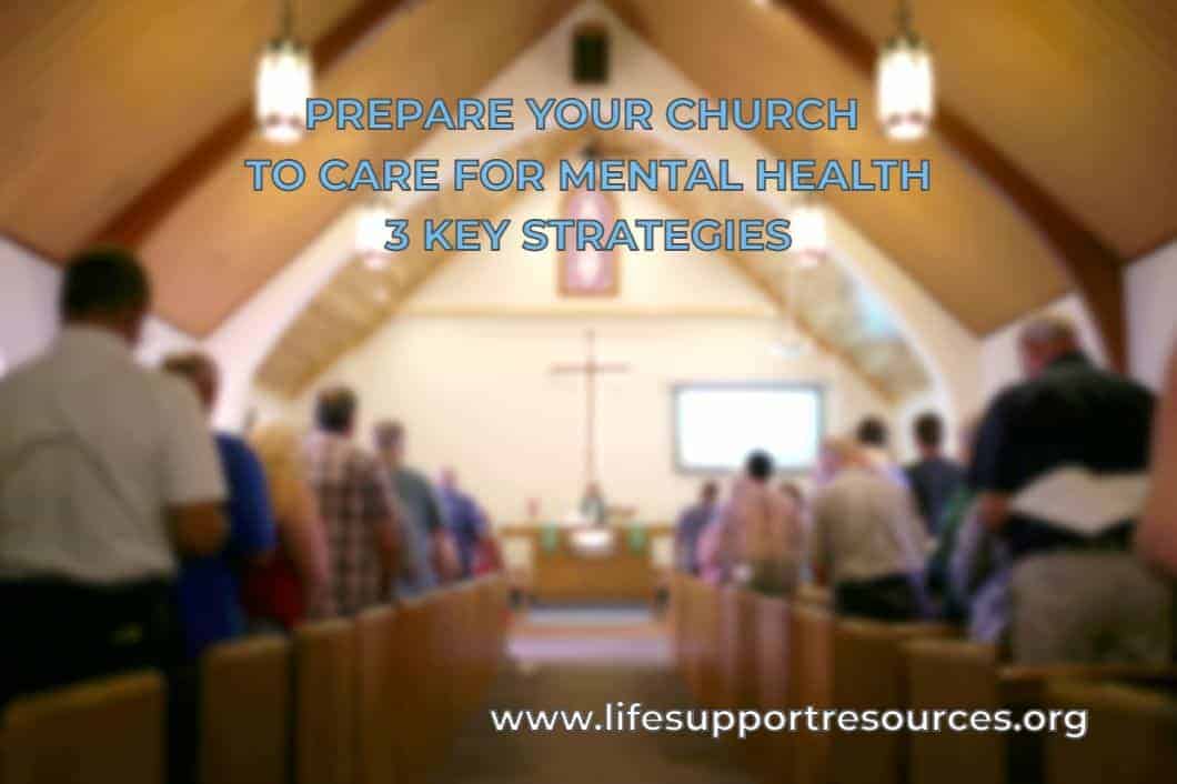 Preparing Your Church To Care For Mental Health - LifeSupport Resources